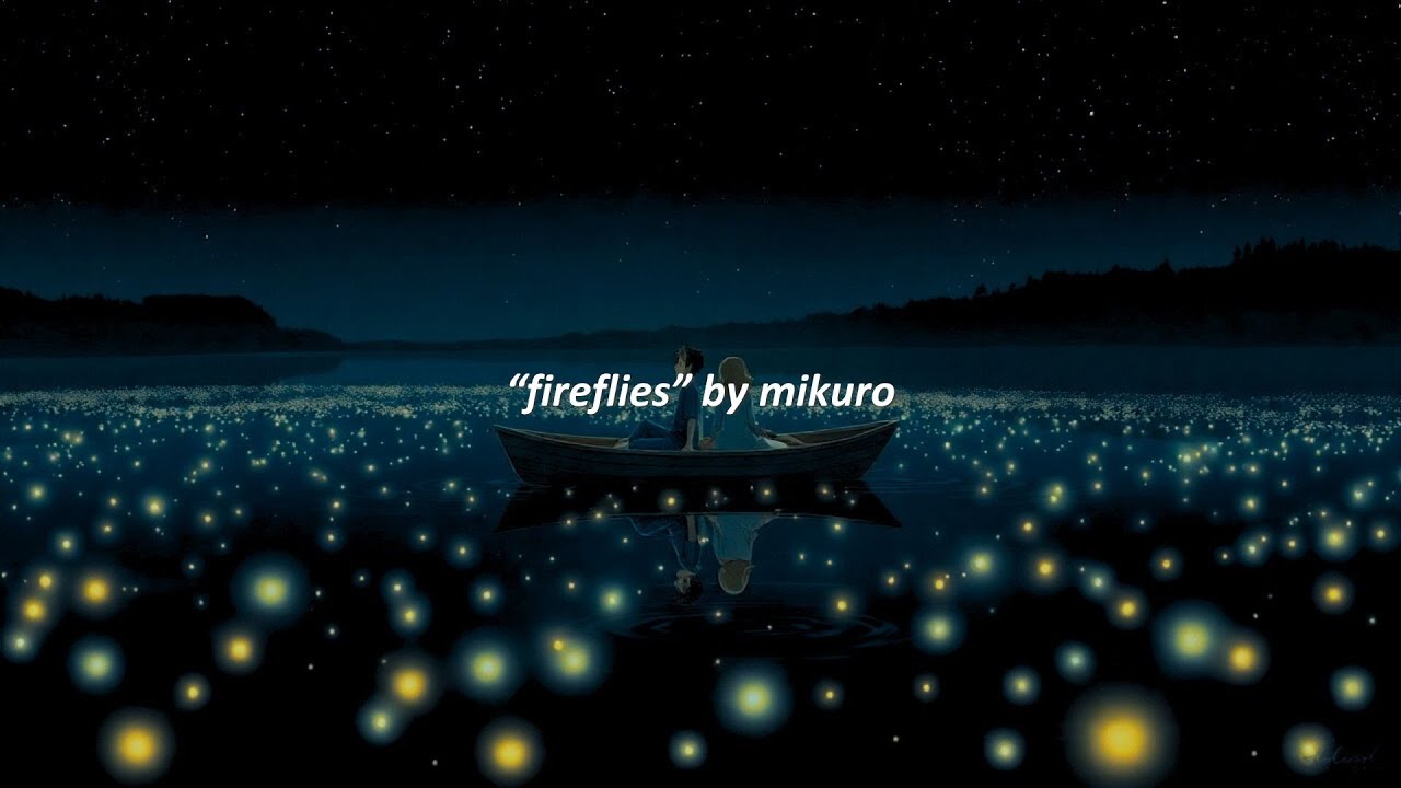 🎧 || “fireflies” - mikuro || dreamy, slow || chill lofi/aesthetic music ...