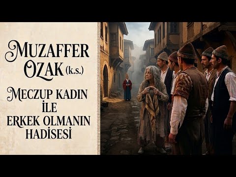 Muzaffer Ozak (k.s) anlatıyor. Meczup Kadın hadisesi
