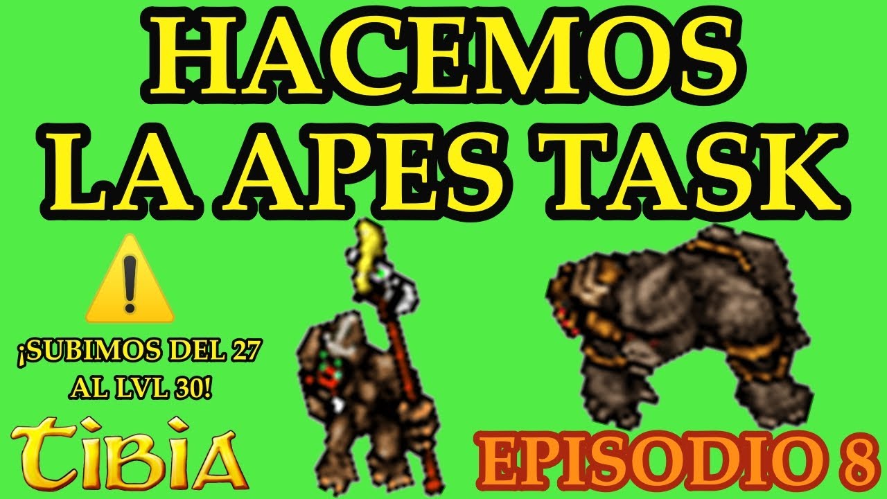 HACEMOS LA APES TASK (task de monos)🐵🐒 - SUBIMOS DE NIVEL 27 AL 30 EN TIBIA 🛡🏹 - YouTube