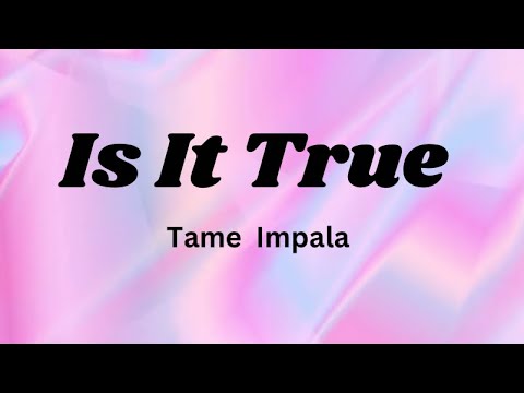 Is It True - Tame Impala - YouTube