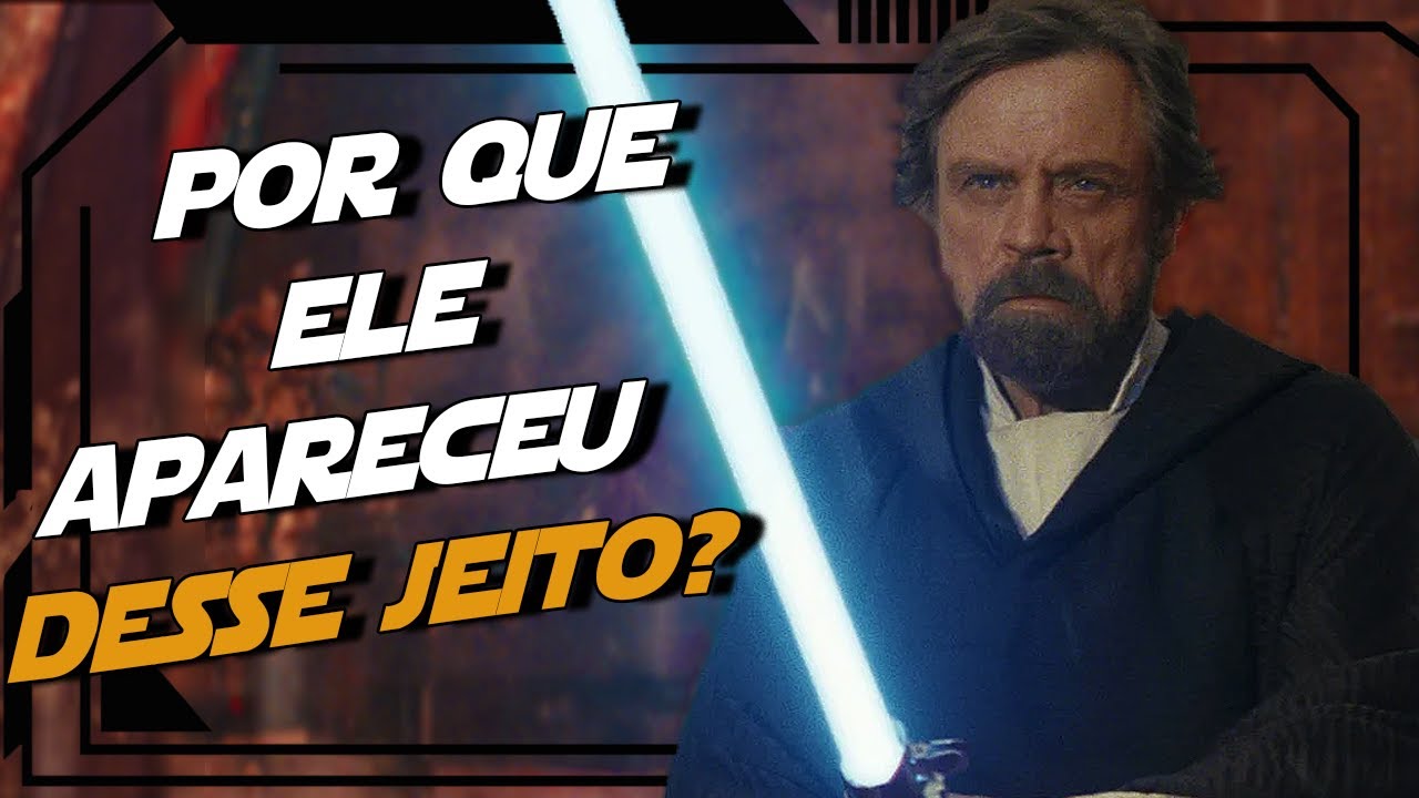 POR QUE LUKE SKYWALKER APARECEU MAIS NOVO E COM O SABRE AZUL NO FILME 8 ...