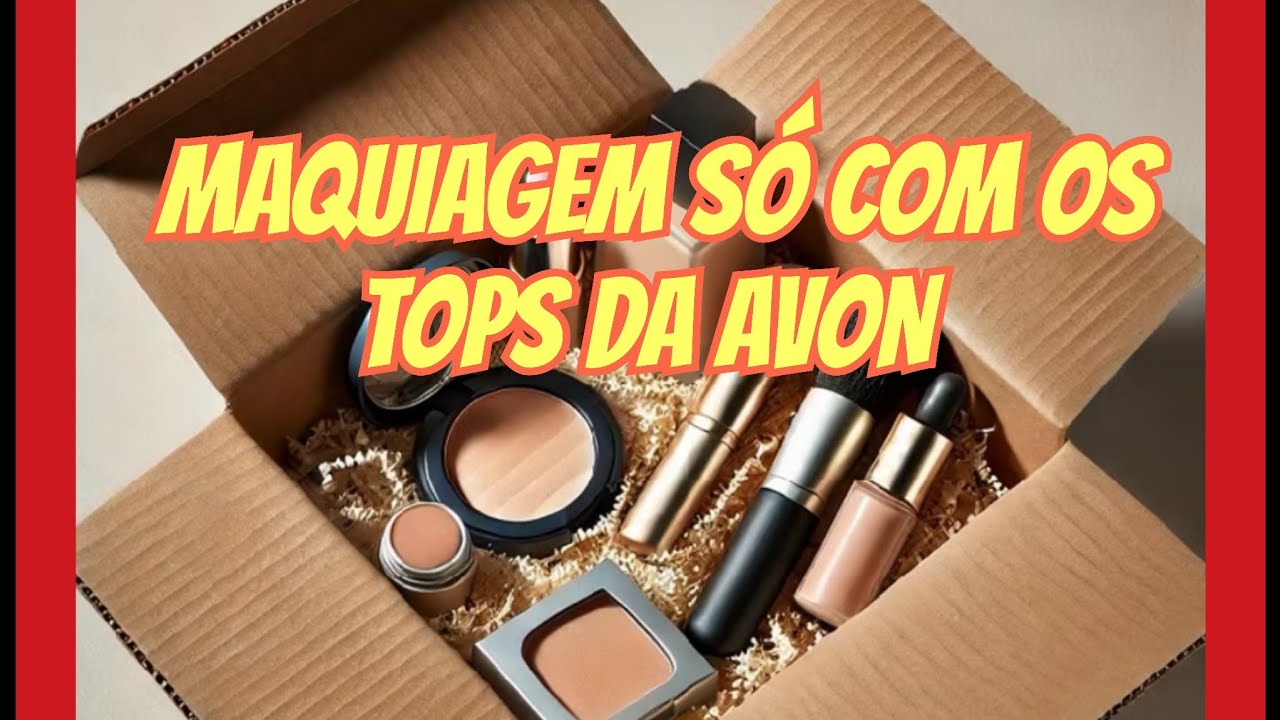 MAQUIAGEM SÓ COM OS TOPS PRODUTOS AVON LANÇAMENTOS TESTANDO NOVIDADES ...