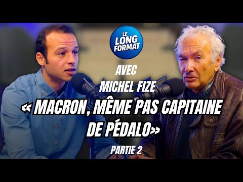 MICHEL FIZE : « MACRON, MÊME PAS CAPITAINE DE PÉDALO. »