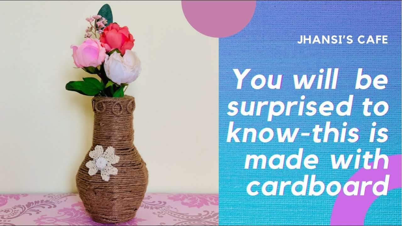 DIY - Unique Cardboard Craft with Jute Rope | Beautiful Flower vase ...