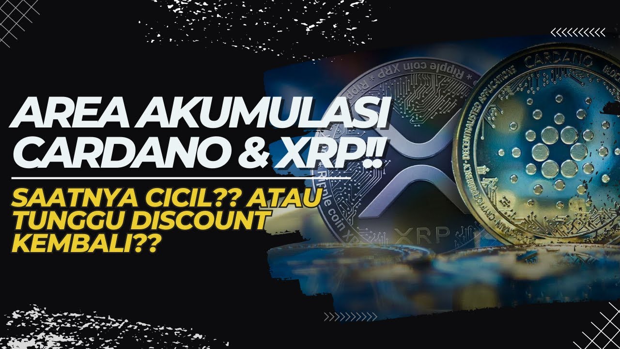 [ADA/XRP]🚨MAJOR-UPDATE🚨AREA AKUMULASI UNTUK ADA & XRP | SAATNYA CICIL?? ATAU TUNGGU DISCOUNT ...