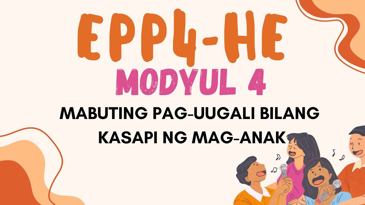 QUARTER3 EPP/HE4 MODYUL4: MABUTING PAG-UUGALI BILANG KASAPI NG MAG-ANAK ...