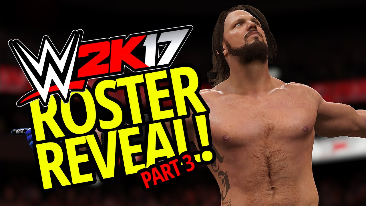 WWE 2K17 ROSTER REVEAL!! 36 NEW SUPERSTARS + AJ STYLES!! + NEW ...