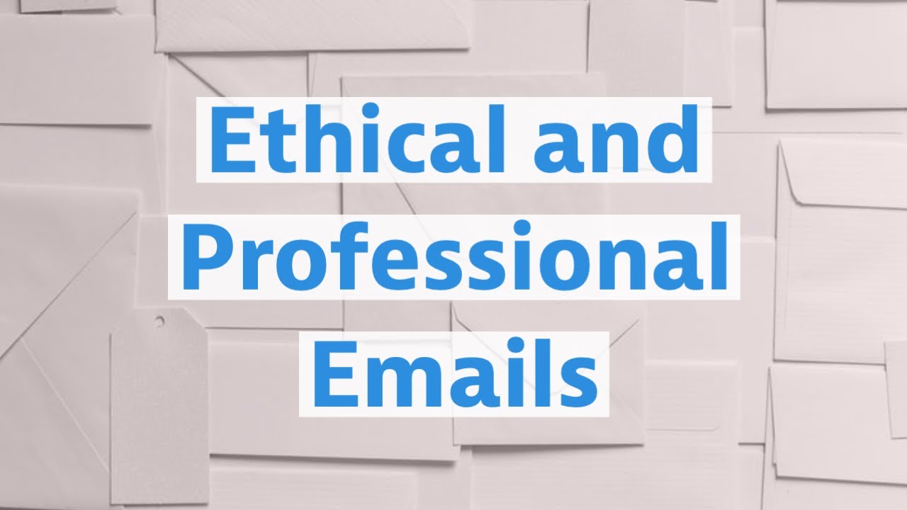 Ethical and Professional Emails - YouTube