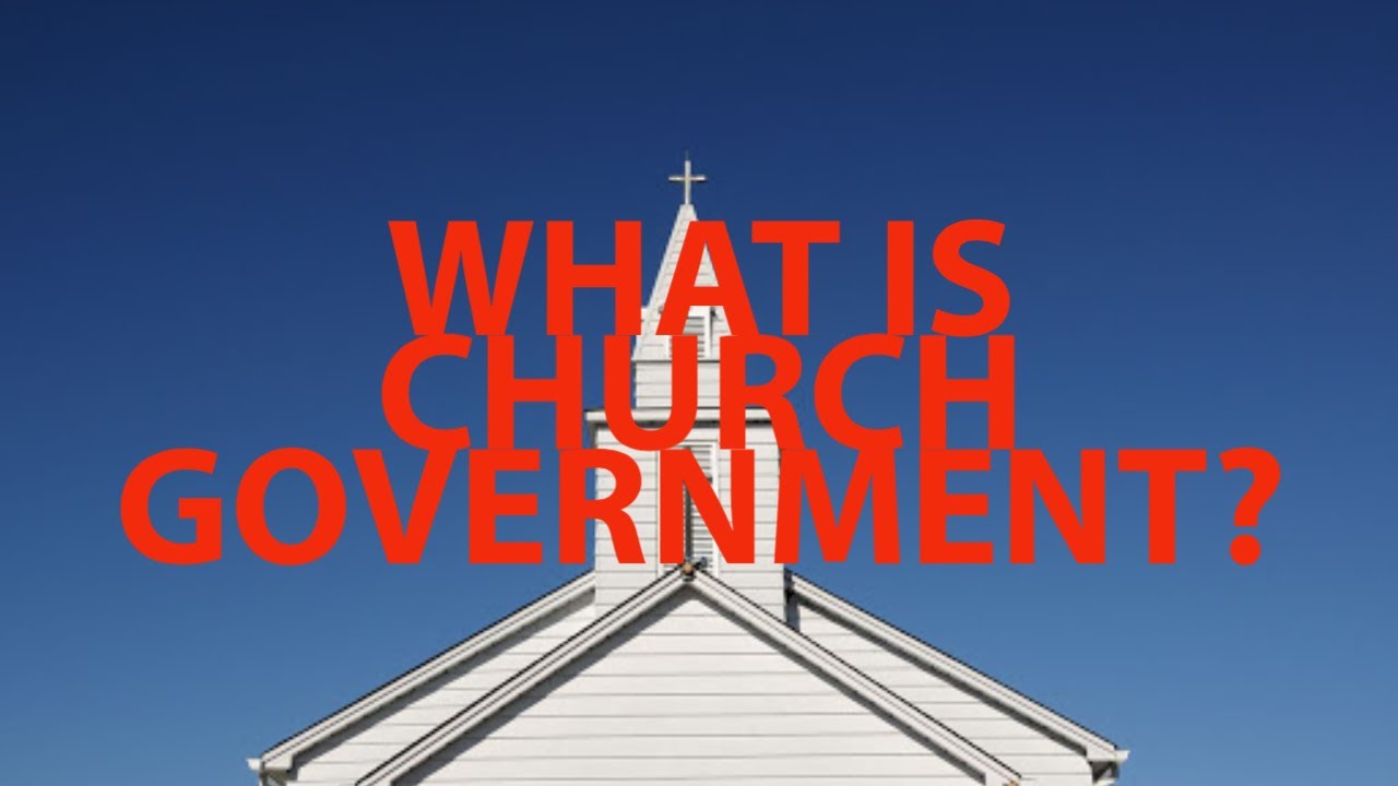 What is Church Government? (Ep. 75) - YouTube