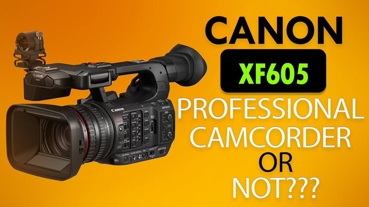 Canon XF605 - Professional Camcorder or Not ??? - YouTube