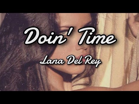 Lana Del Rey - Doin' Time | lyrics - YouTube