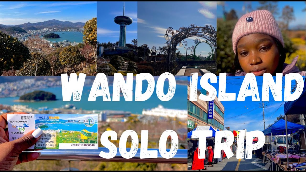 WANDO ISLAND | 1st SOLO TRIP | TRAVEL VLOG #2 | JEOLLANAMDO | SOUTH ...