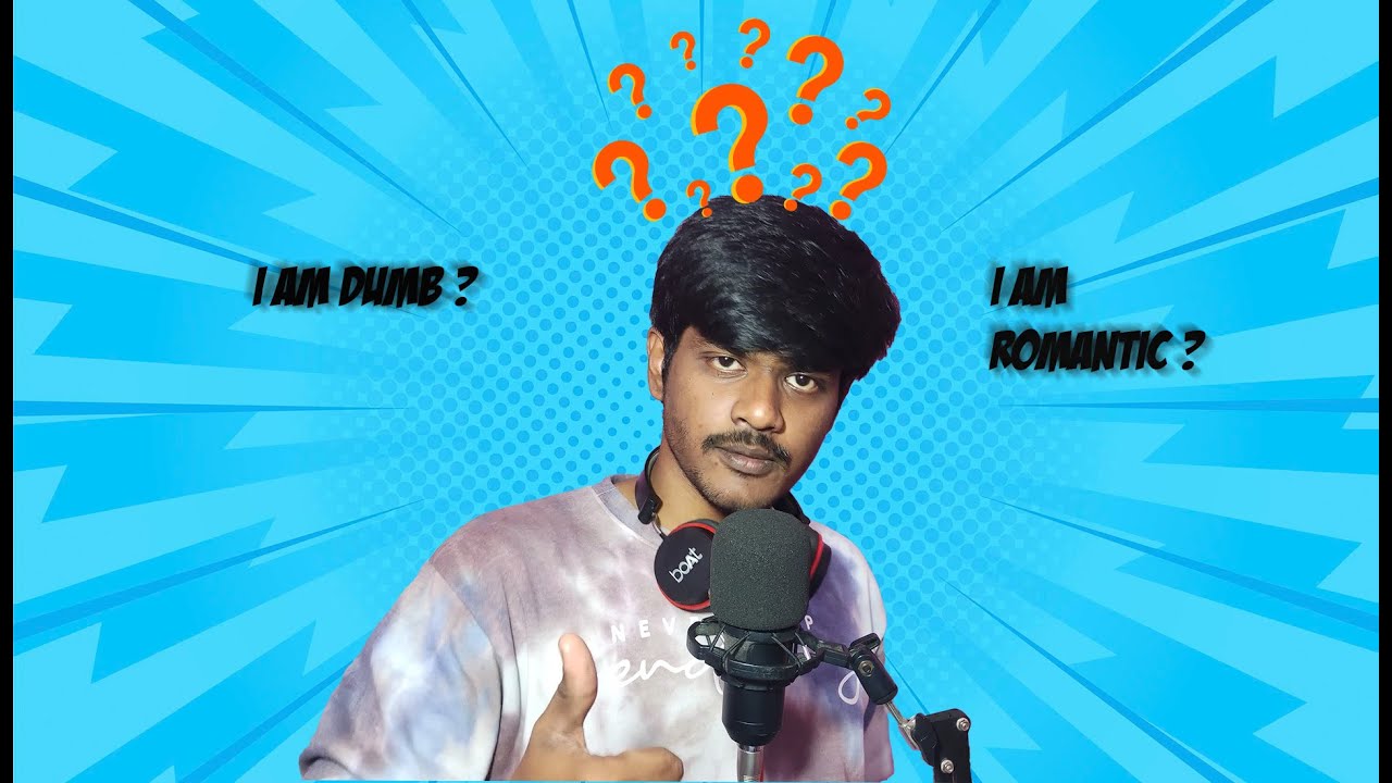 I am dumb|| I am romantic || let's find out 🙃👍 - YouTube