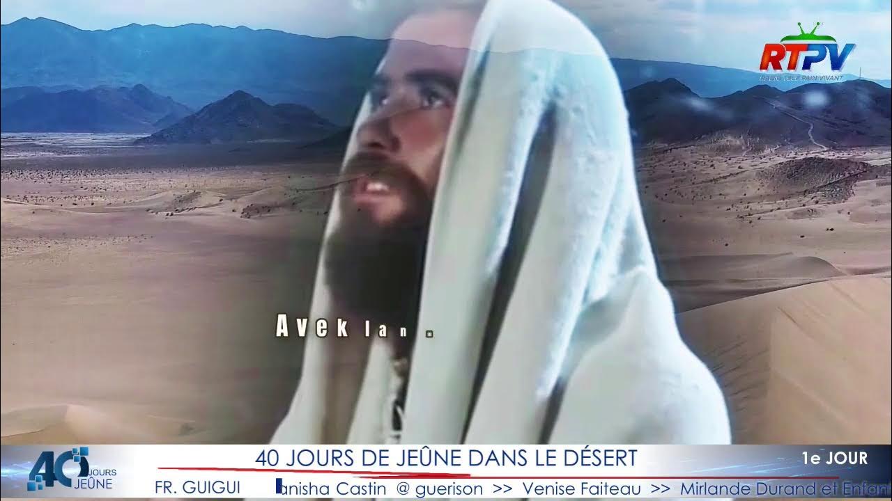 40 JOURS DE JEUNE DE PRIERE DANS LE DESERT AVEC FRERE GUIGUI / ( 1e JOUR ) - YouTube