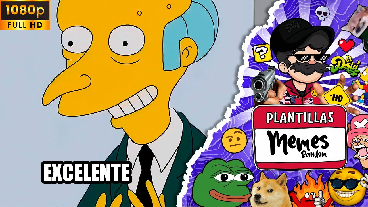 Sr. Burns Excelente - Meme Plantilla - YouTube