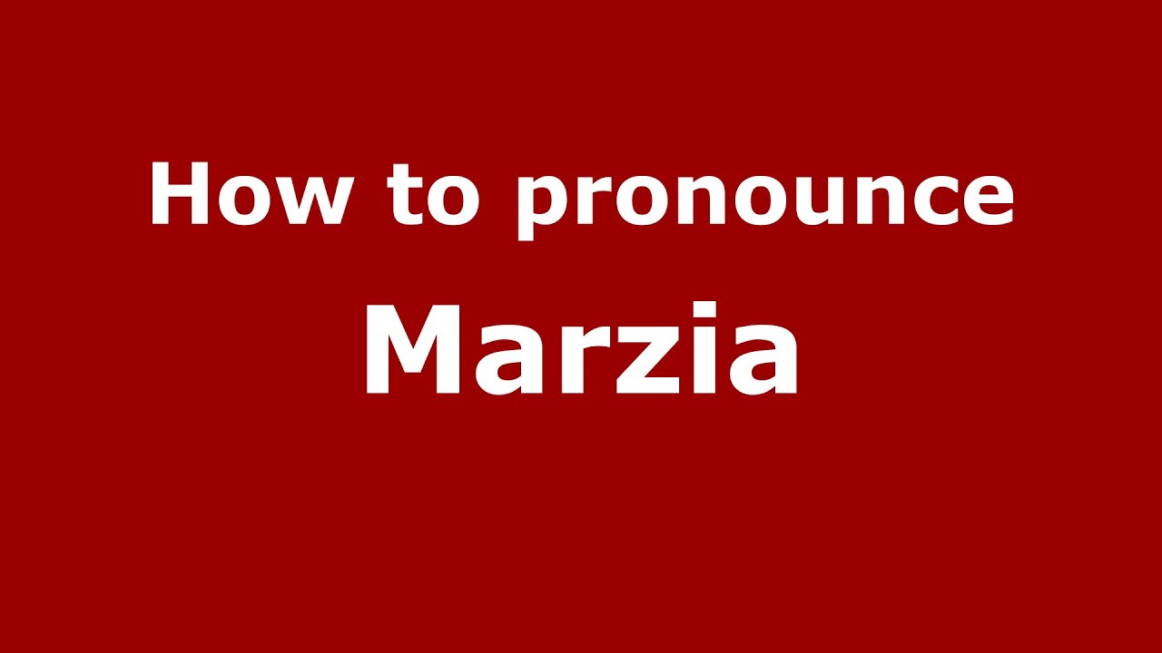 How to pronounce Marzia (Spanish/Argentina) - PronounceNames.com - YouTube