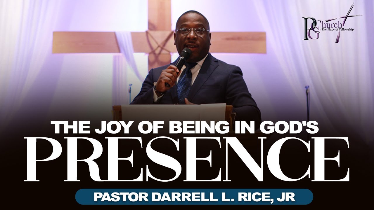 "The Joy Of Being In God's Presence" // Pastor Darrell L. Rice, Jr ...