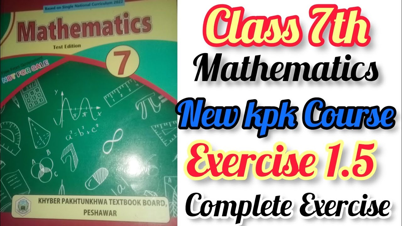 New kpk Course Class 7th Maths Unit No 1 Exercise 1.5 kpk textbooks ...