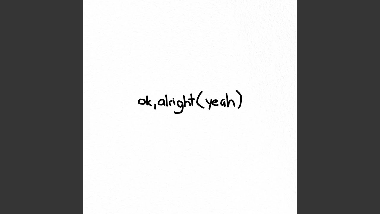 ok, alright (yeah) - YouTube