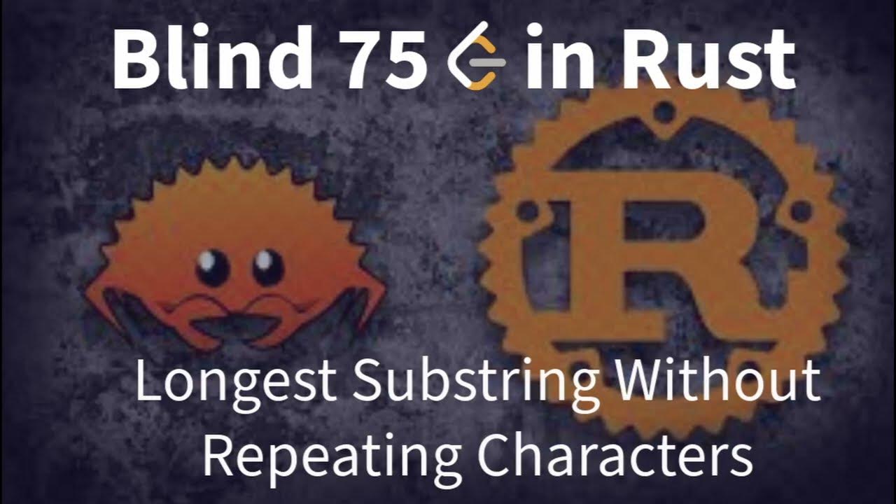 Blind 75 | LeetCode 3 | Rust : Longest Substring Without Repeating Characters - YouTube