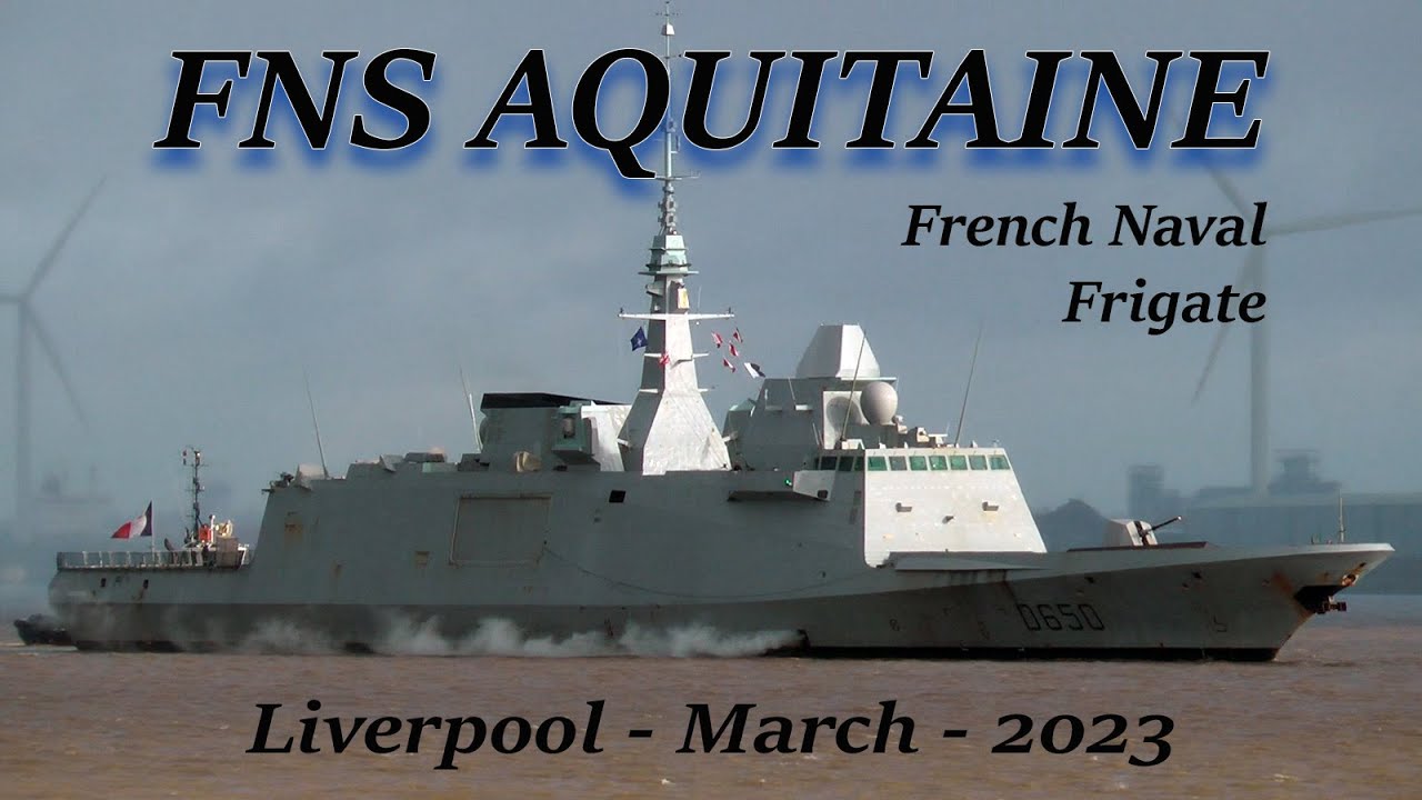 French Naval Frigate Aquitaine Visits Liverpool - YouTube