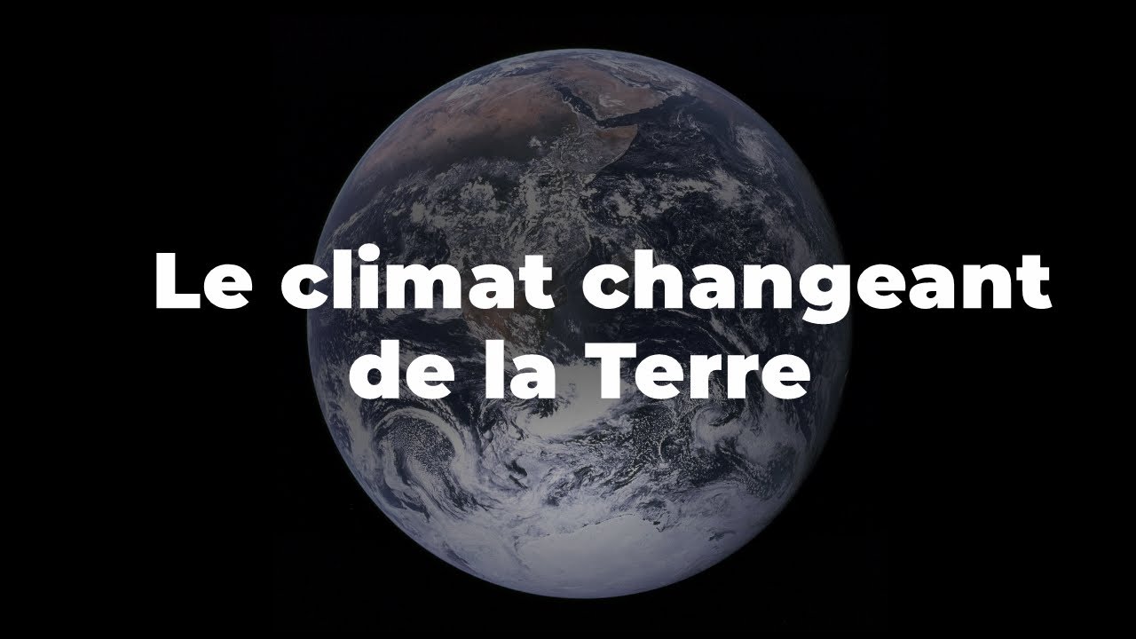 Le climat changeant de la Terre - YouTube