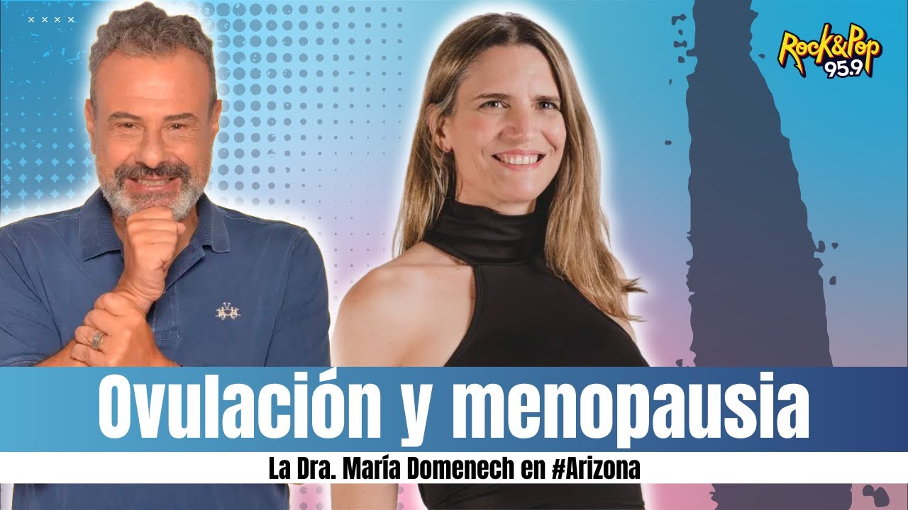 OVULACIÓN Y MENOPAUSIA // Dra María Domenech en #ARIZONA - YouTube