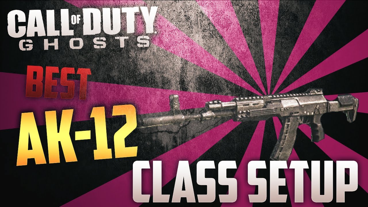 Call of Duty: Ghosts - BEST AK-12 CLASS SETUP! (CoD Ghosts PC Best ...
