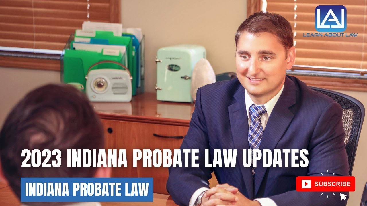 2023 Indiana Probate Law Updates - YouTube