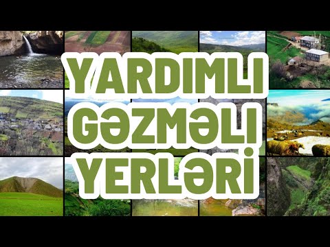 Yardımlı Rayonunda Gəzməli yerlər | Yardımlı da gəzməli 20 yer | 20 ...