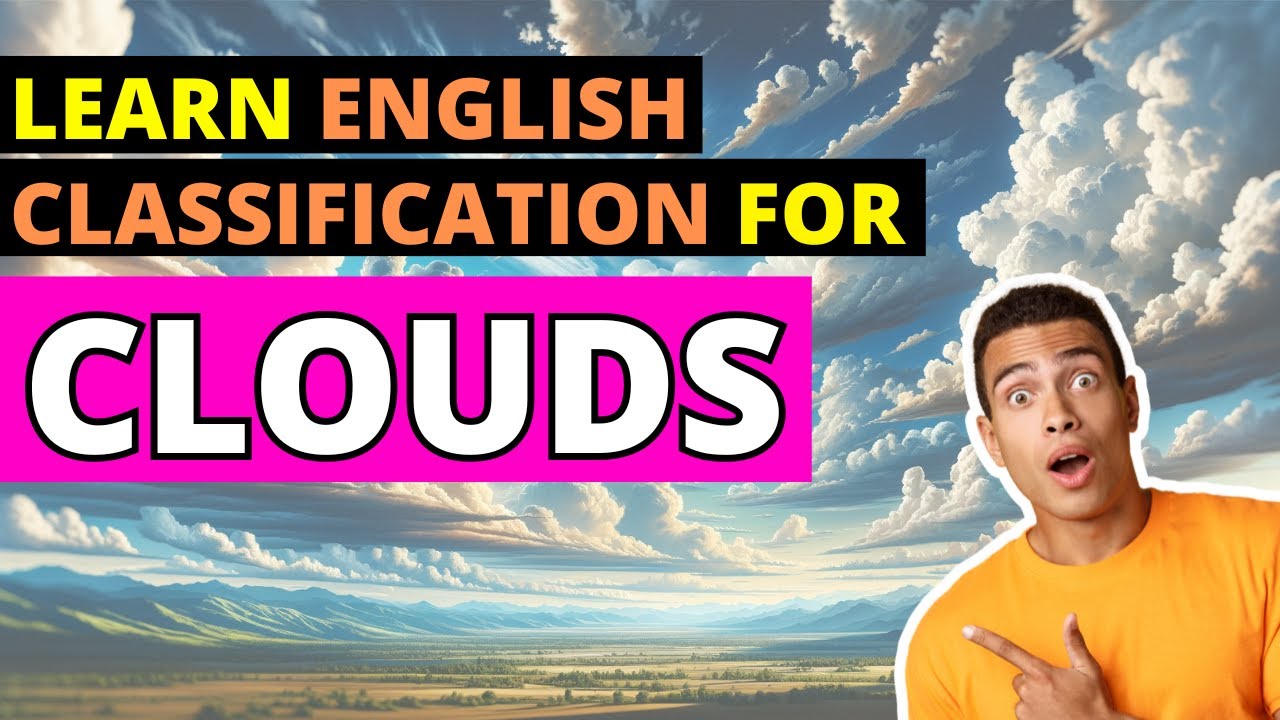 Cloud Classification Made Simple: Learn 15 Types of Clouds in English ...