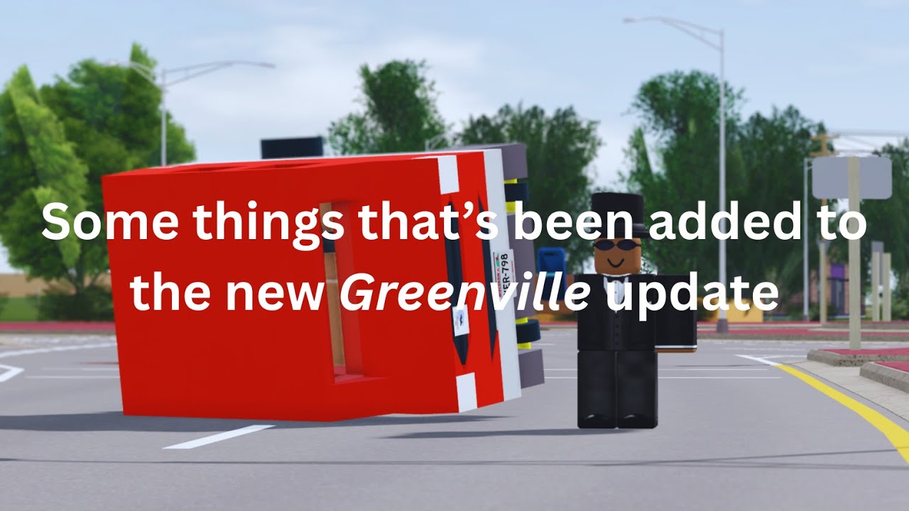 Some things that's been added to the new Greenville update | Greenville ...
