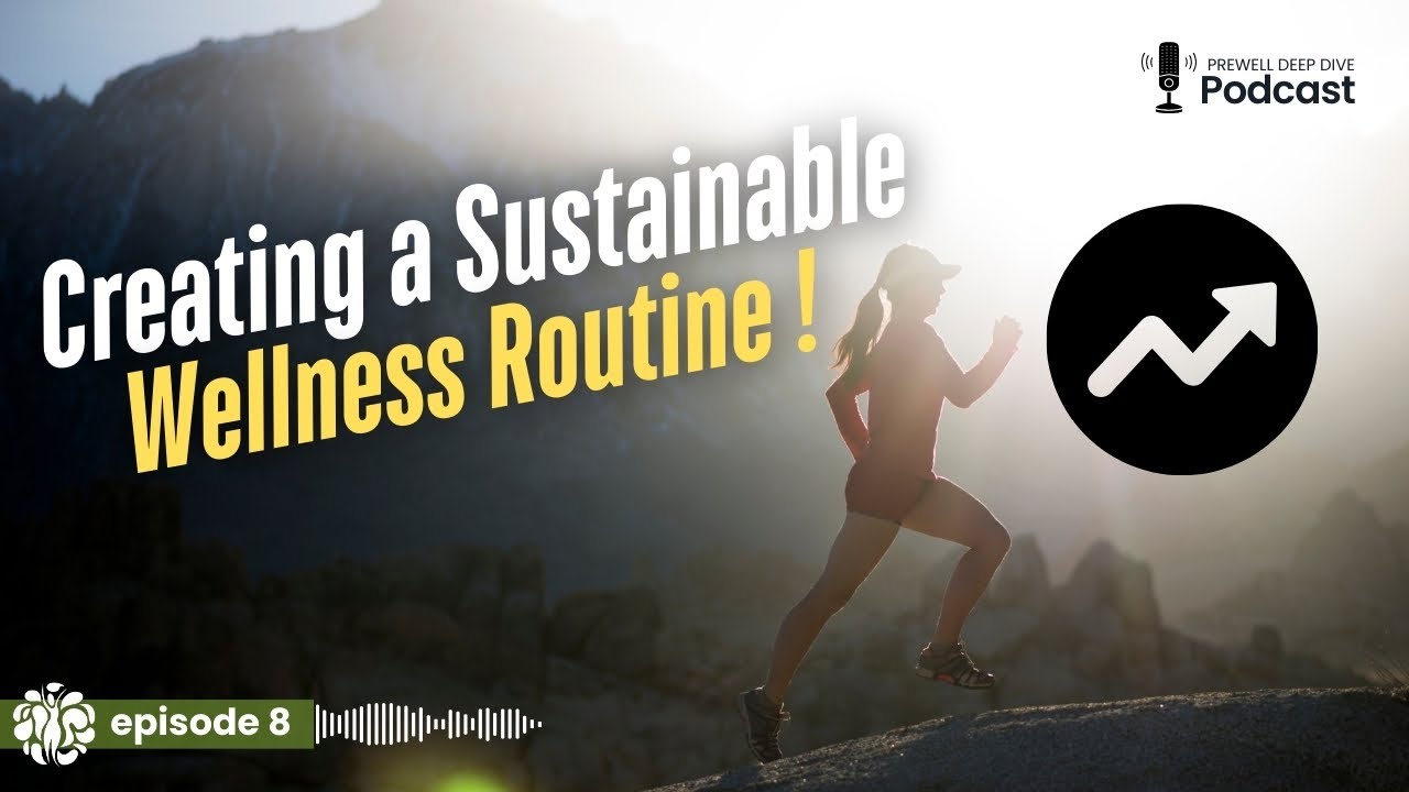 How to Create a Sustainable Wellness Routine | PreWell Deep Dive ...