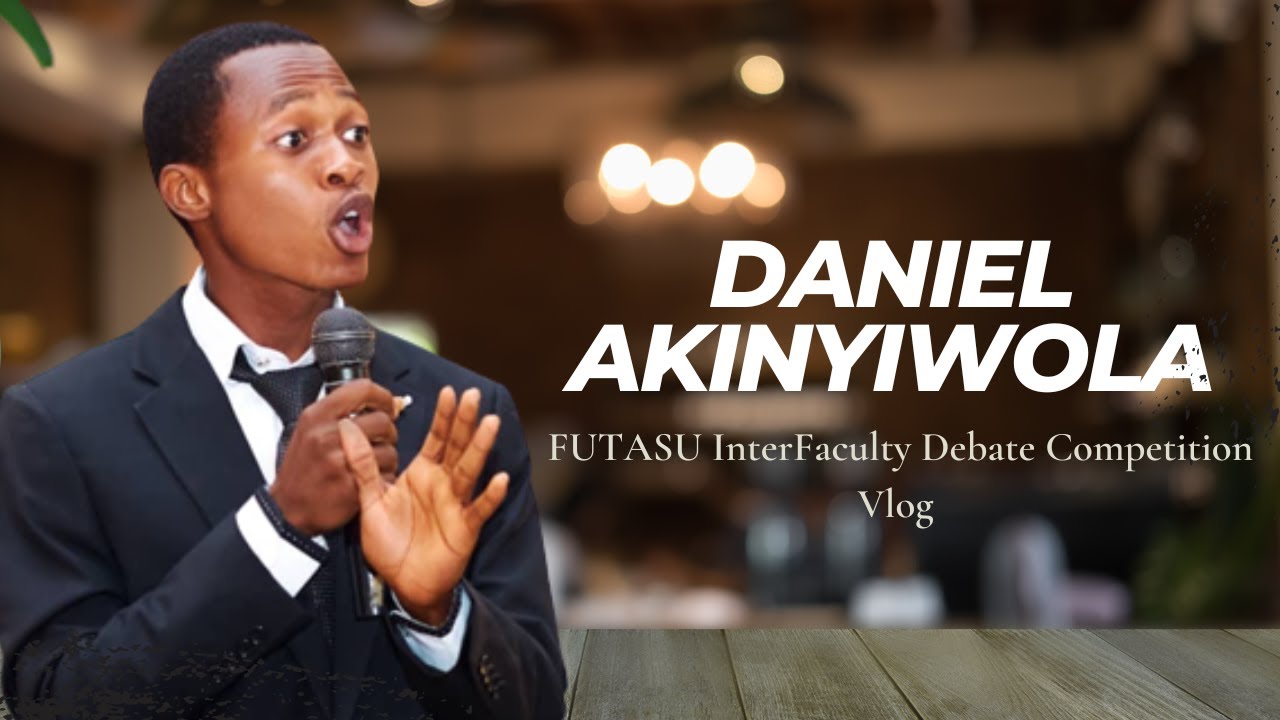 FUTASU INTER-FACULTY DEBATE COMPETITION | Daniel Akinyiwola - YouTube
