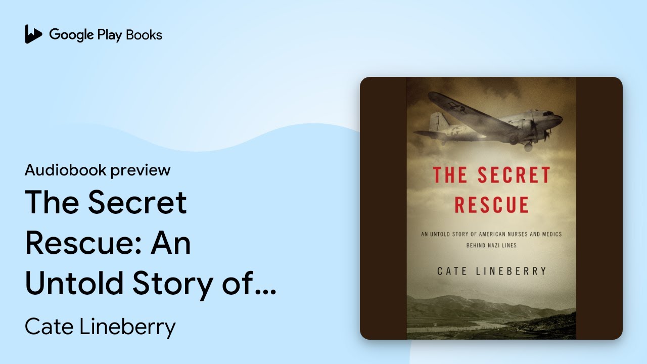 The Secret Rescue: An Untold Story of American… by Cate Lineberry ...