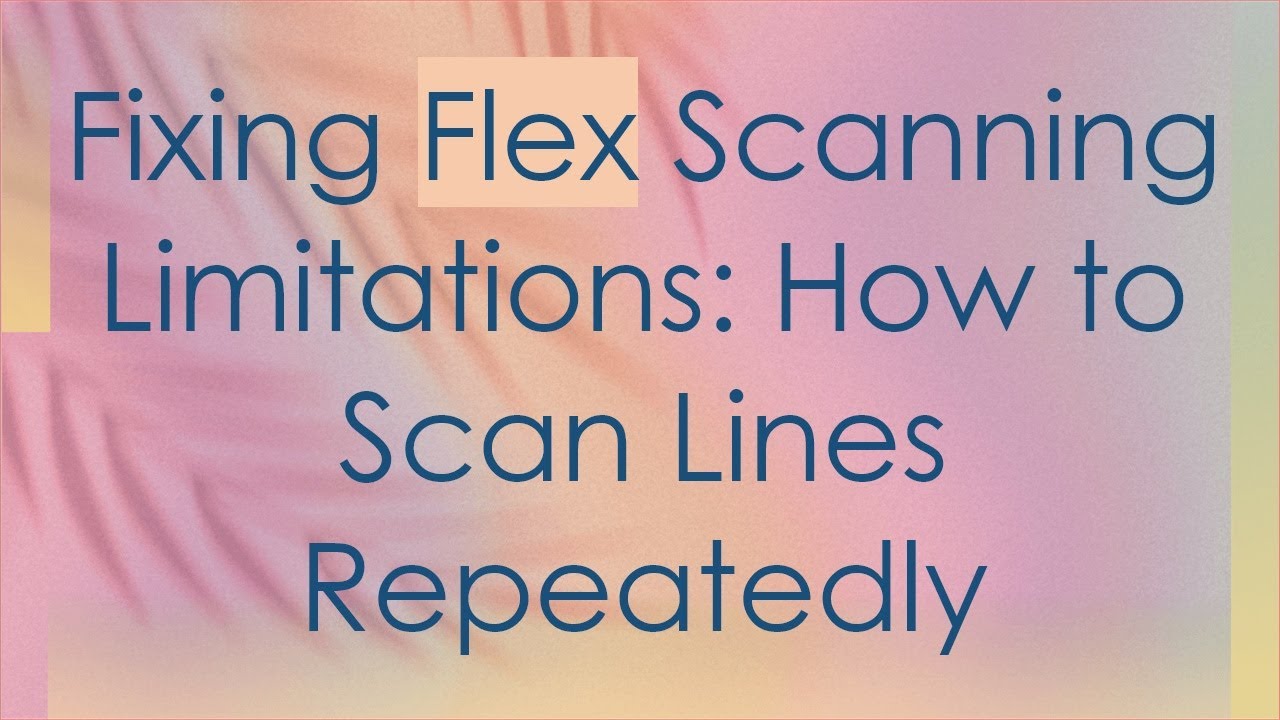 Fixing Flex Scanning Limitations: How to Scan Lines Repeatedly - YouTube