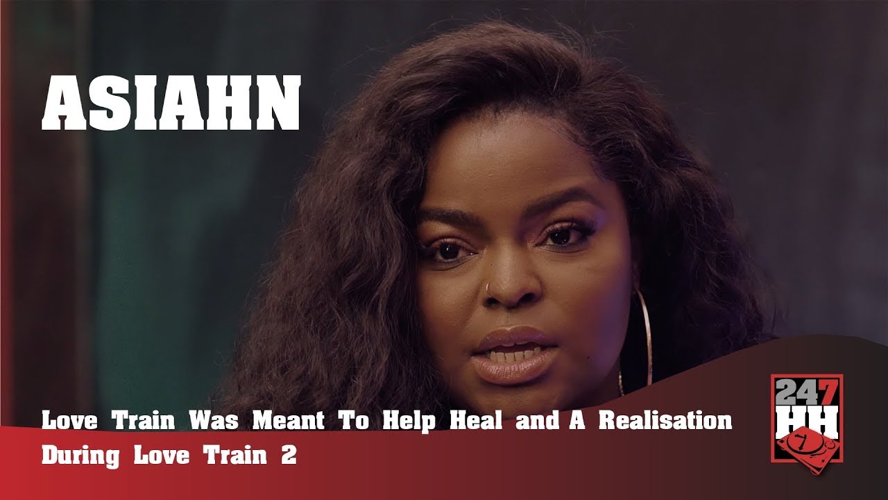 Asiahn - "Love Train" Was Meant To Help Heal and A Realization During ...