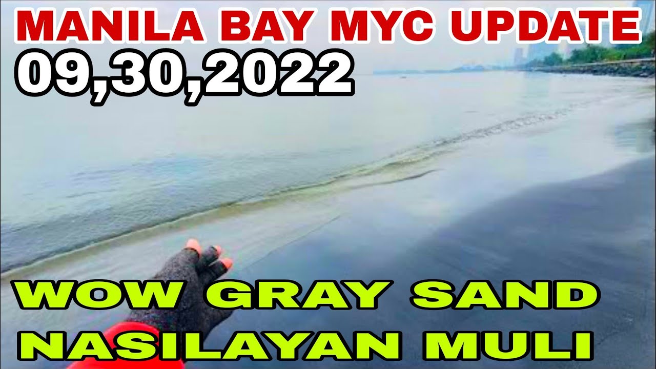 MANILA BAY MYC UPDATE,WOW GRAY SAND NASILAYAN MULI! Miz July - YouTube