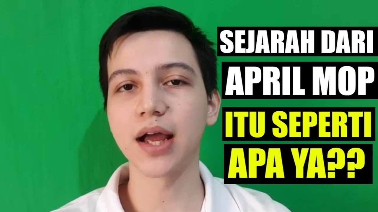 BAGAIMANA SEJARAH APRIL MOP DAN DAMPAK DARI APRIL MOP ( 1 APRIL ...