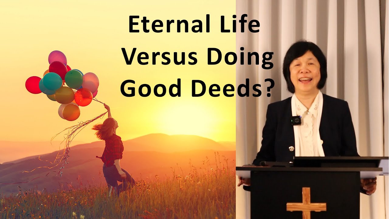 2024-05-05 Eternal Life versus Doing Good Deeds? - YouTube
