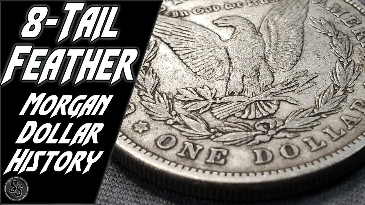 8-Tail Feather Morgan Silver Dollar... Why the Change? - YouTube
