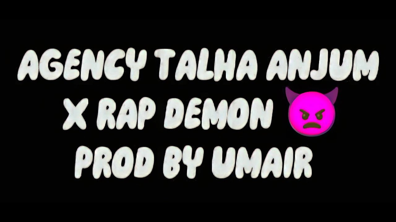 Agency(Lyrics) Talha Anjum | Rap Demon | Prod. By Umair - YouTube