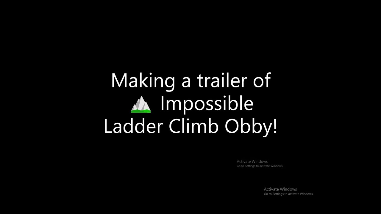 Making a trailer of || ⛰️ Impossible Ladder Climb Obby! || - YouTube