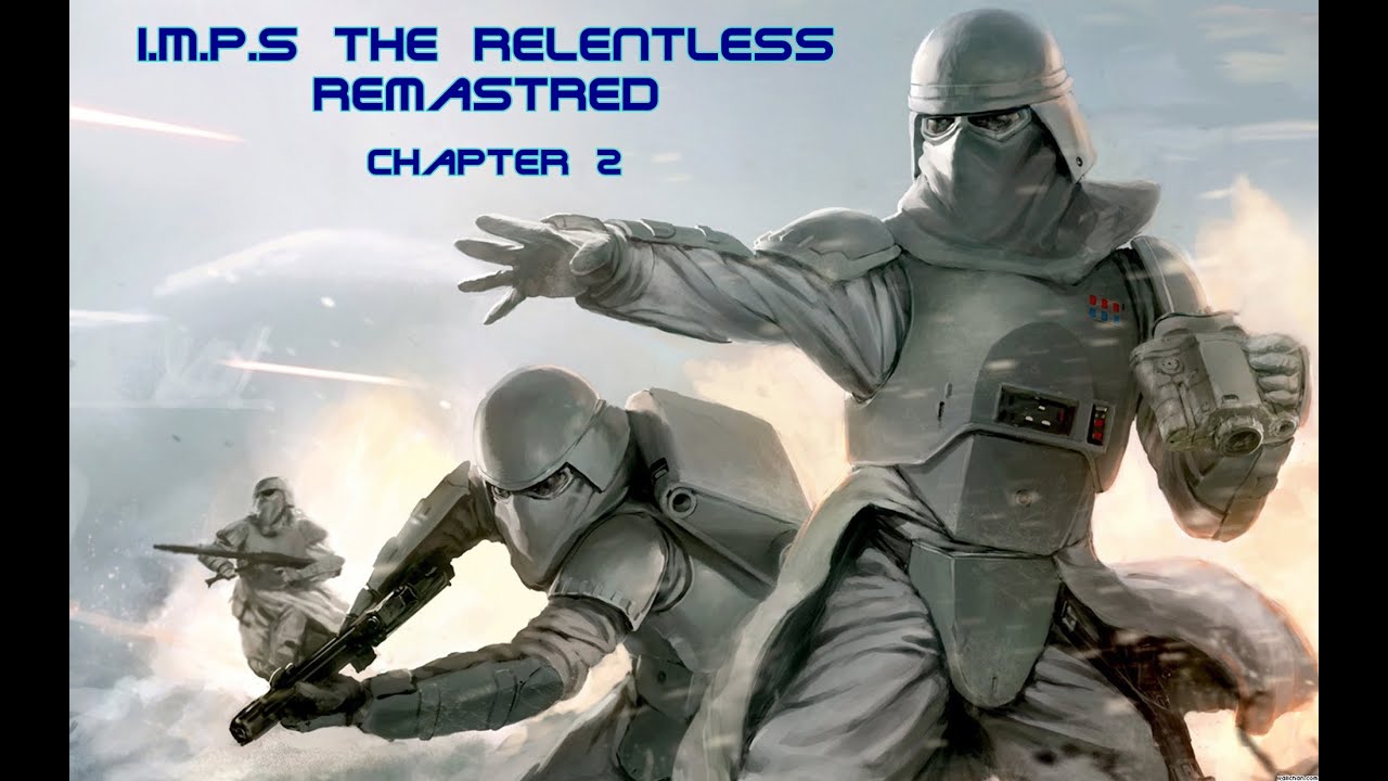 IMPS The RELENTLESS Chapter 2 Remastred - YouTube