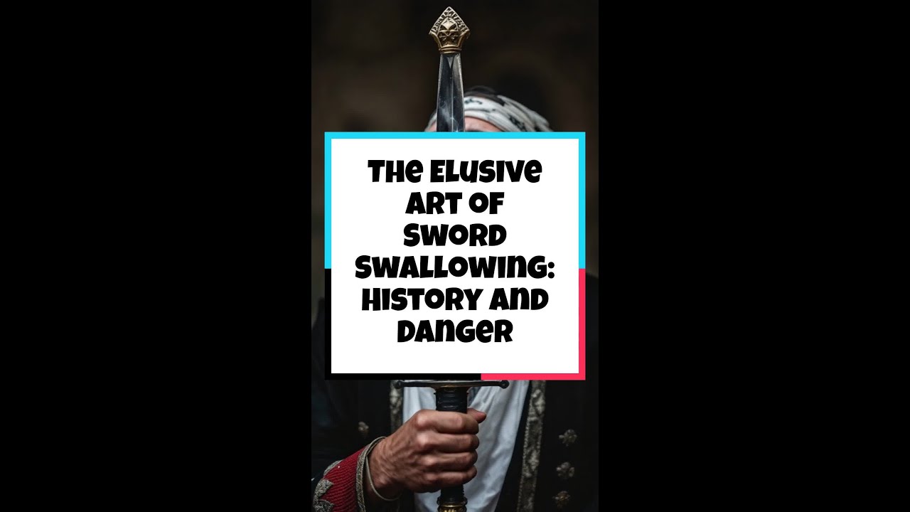 The Elusive Art of Sword Swallowing: History and Danger - YouTube