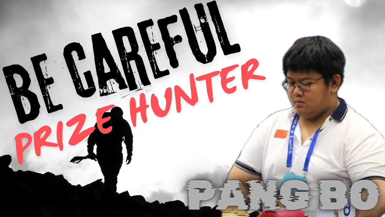 BE CAREFUL! PRIZE HUNTER. Pang Bo 庞博. 2024 World Rapid Team ...