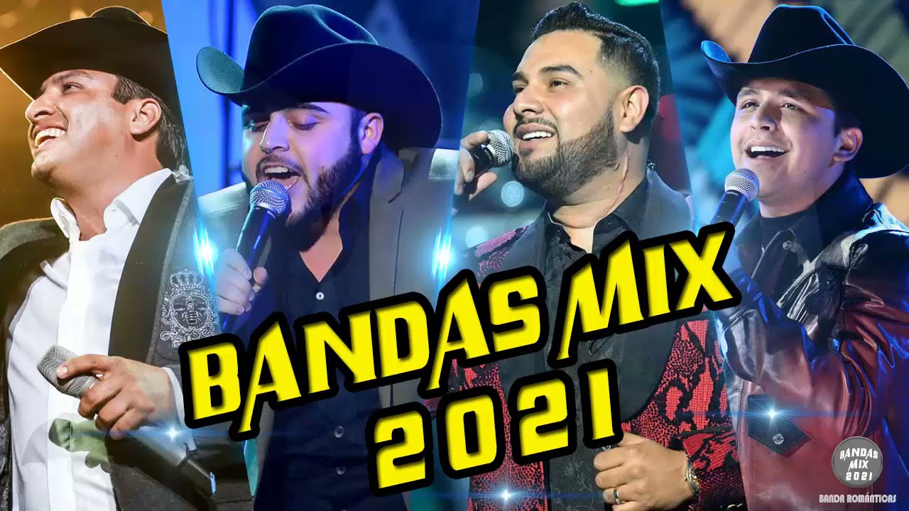 Mejores Canciones De Banda 2021 - Bandas Mix 2021 Lo Mas Romantico ...