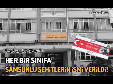 SAL'dan büyük vefa ''Her bir sınıfa Samsunlu şehitlerin ismi verildi''