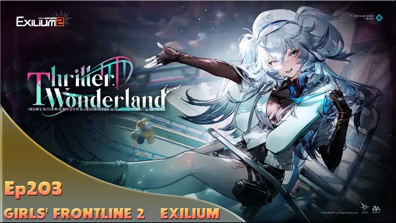 GIRLS' FRONTLINE 2：EXILIUM. Ep203. Thriller Wonderland. Surprise Ad ...