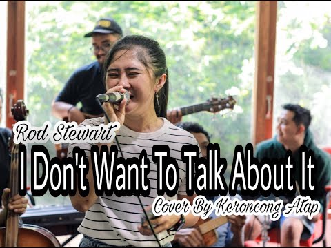 I Don't Want To Talk About It - Rod Stewart - Cover By Keroncong Atap Feat Trendy Wardani